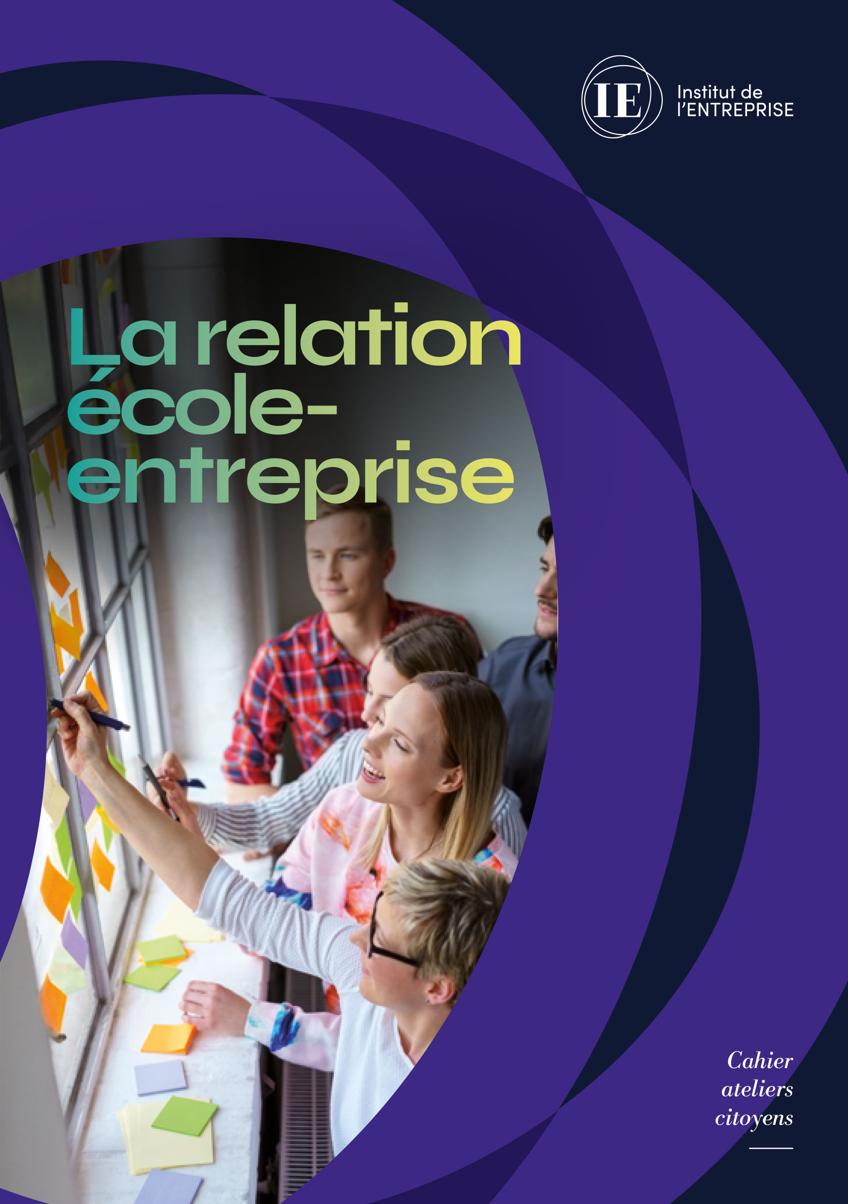 La relation école-entreprise, Cahier Ateliers citoyens - Institut de l ...